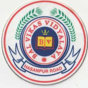 BAL VIKAS VIDYALAYA, Kurwan Chowk,(Near Petrol Pump), Hasanpur Road ...